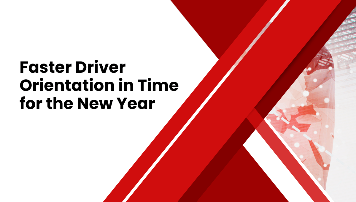 Faster Driver Orientation In Time For The New Year | Infinit-I