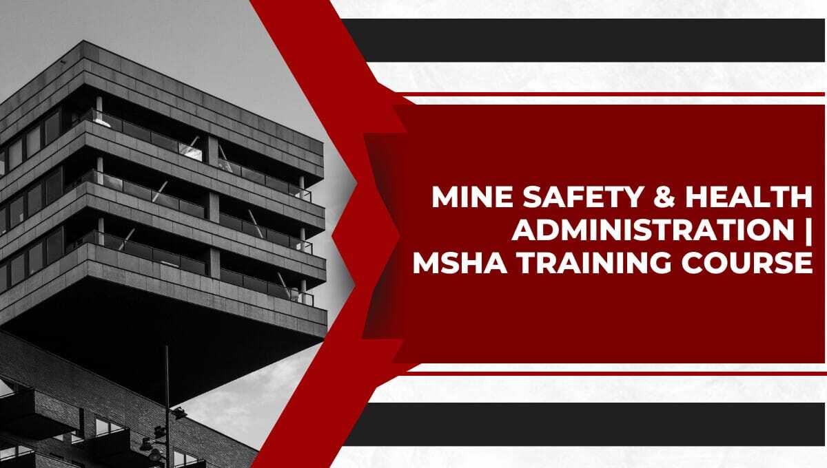 Mine Safety & Health Administration | MSHA Training Course | Infinit-I