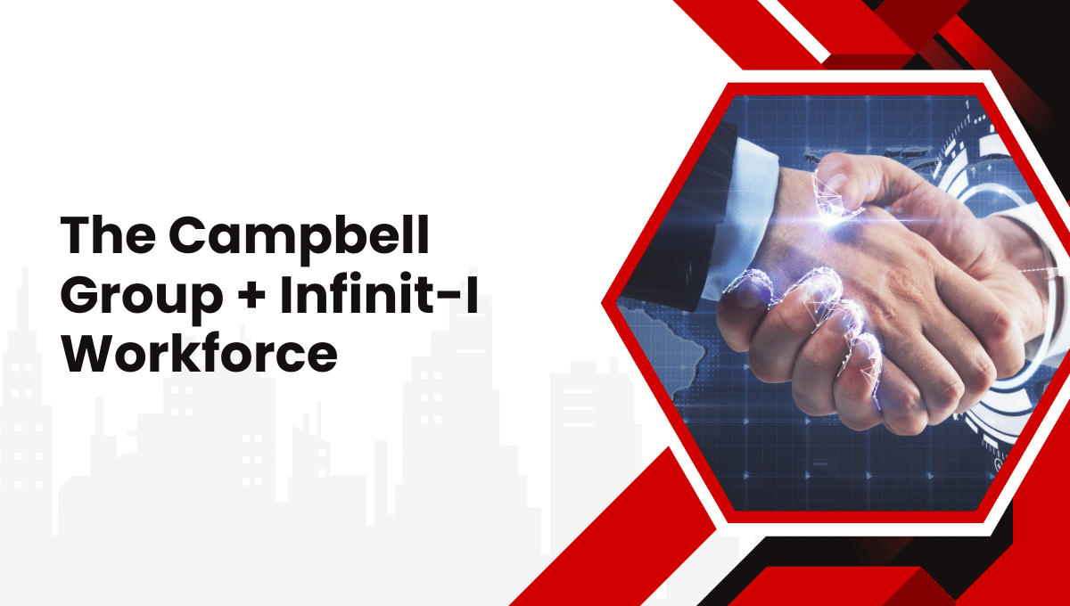 The Campbell Group + Infinit-I Workforce | Infinit-I